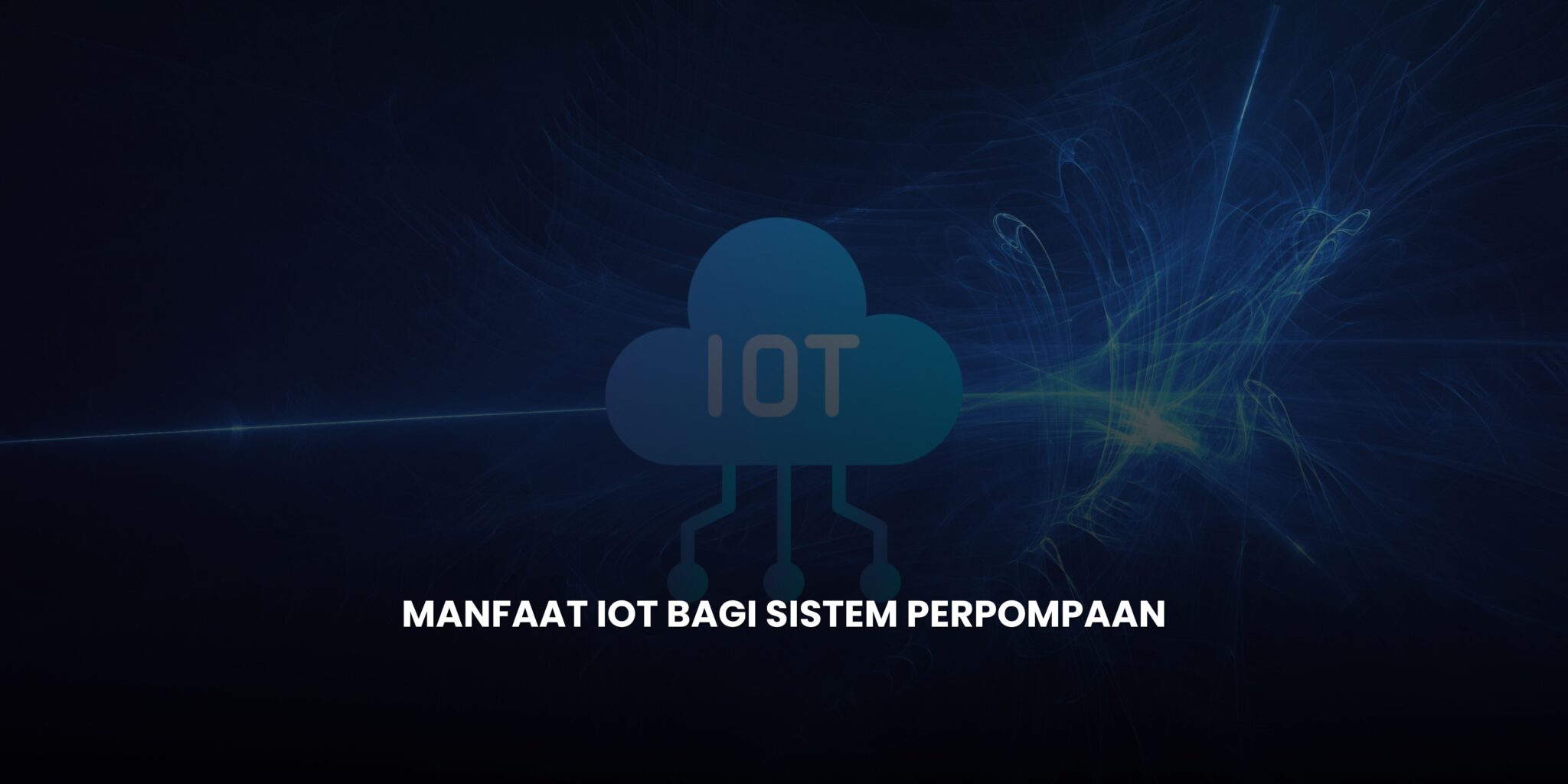 Manfaat Internet of Things Bagi Sistem Perpompaan - Teknik Jaya Sakti