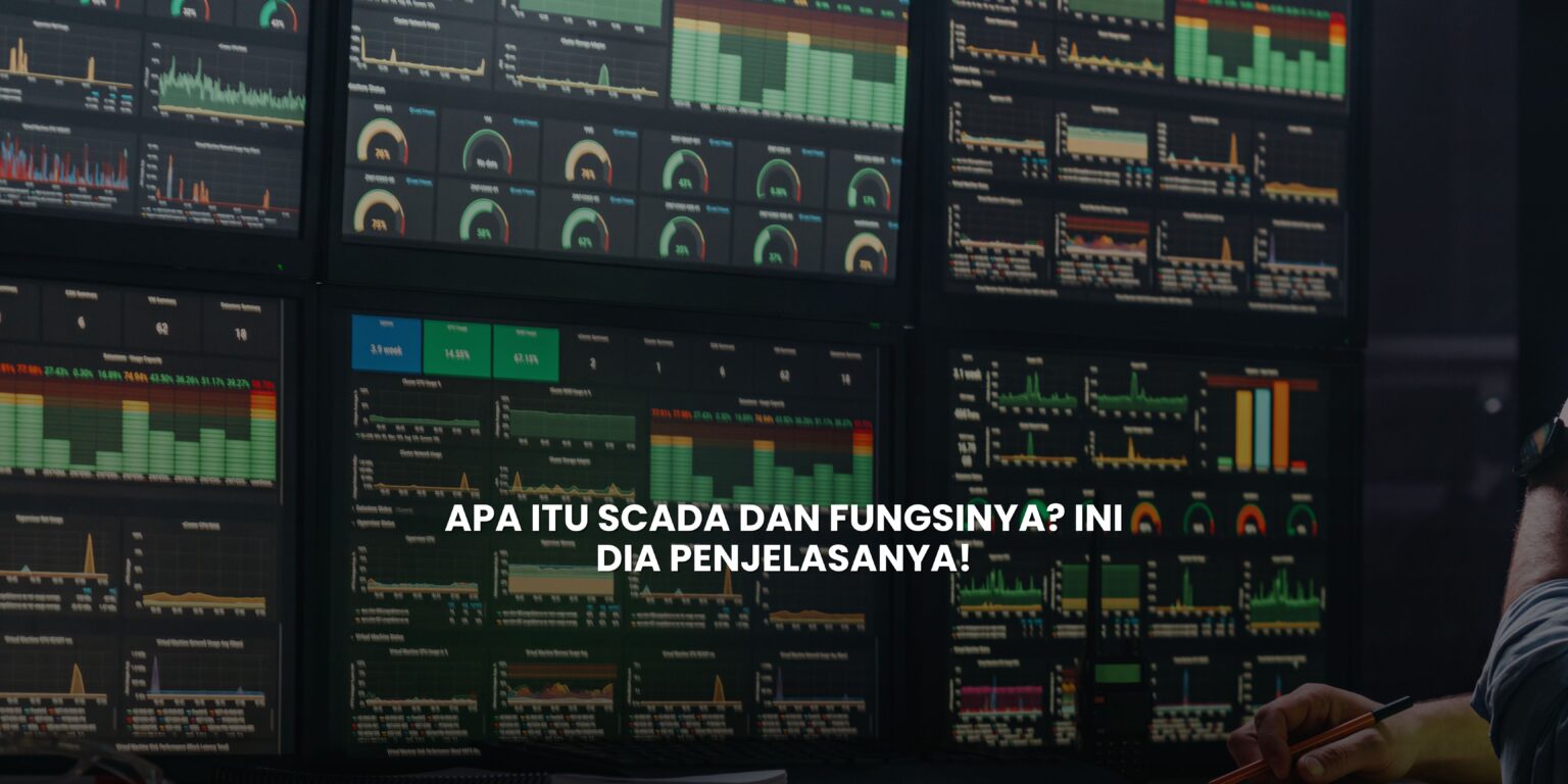 Apa itu SCADA dan Fungsinya? Ini Dia Penjelasanya! - Teknik Jaya Sakti